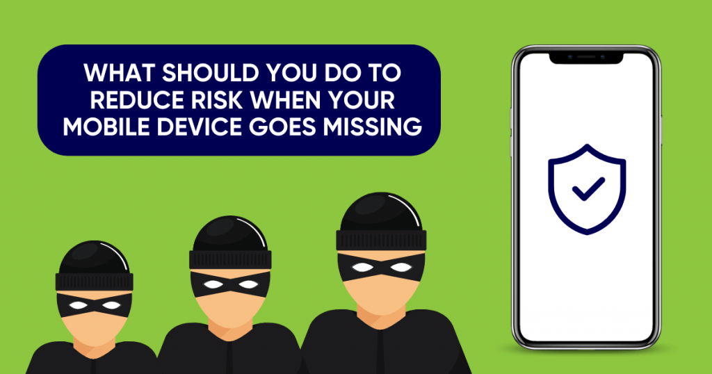 Reducing Risk When Your Mobile Device Goes Missing