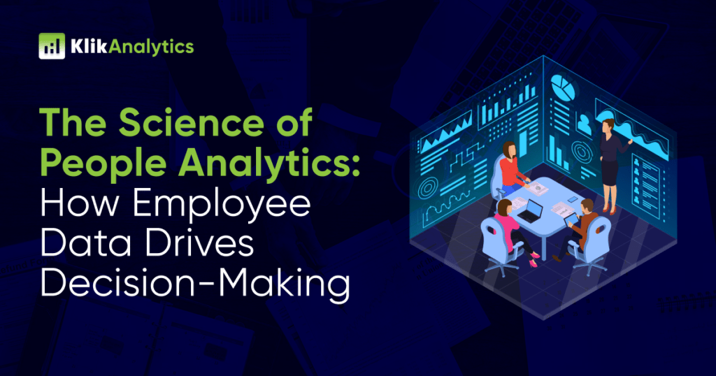 How Employee Data Drives Decision-Making | Klik Solutions