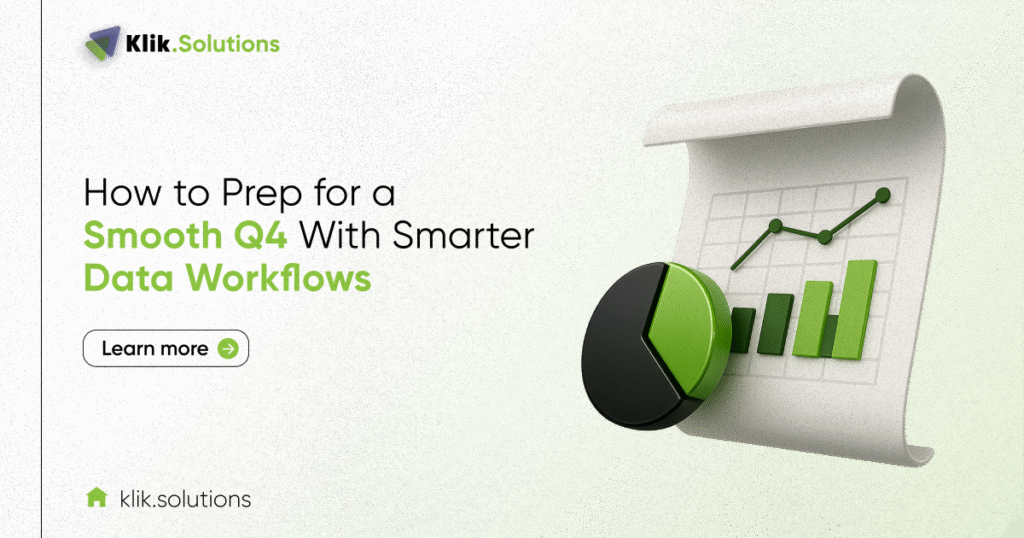 How to Prep for a Smooth Q4 With Smarter Data Workflows - Klik.Solutions - MANAGED IT SERVICES